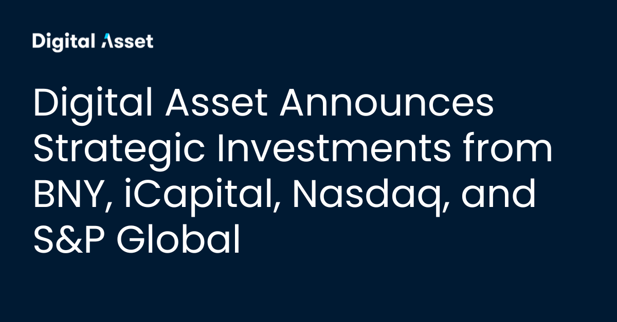 Digital Asset Announces Strategic Investments from BNY, iCapital ...