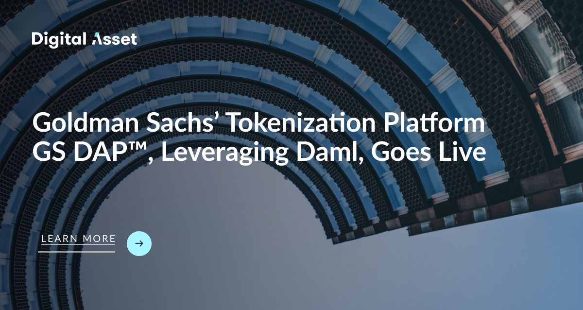Goldman Sachs’ Tokenization Platform GS DAP™, Leveraging Daml, Goes Live
